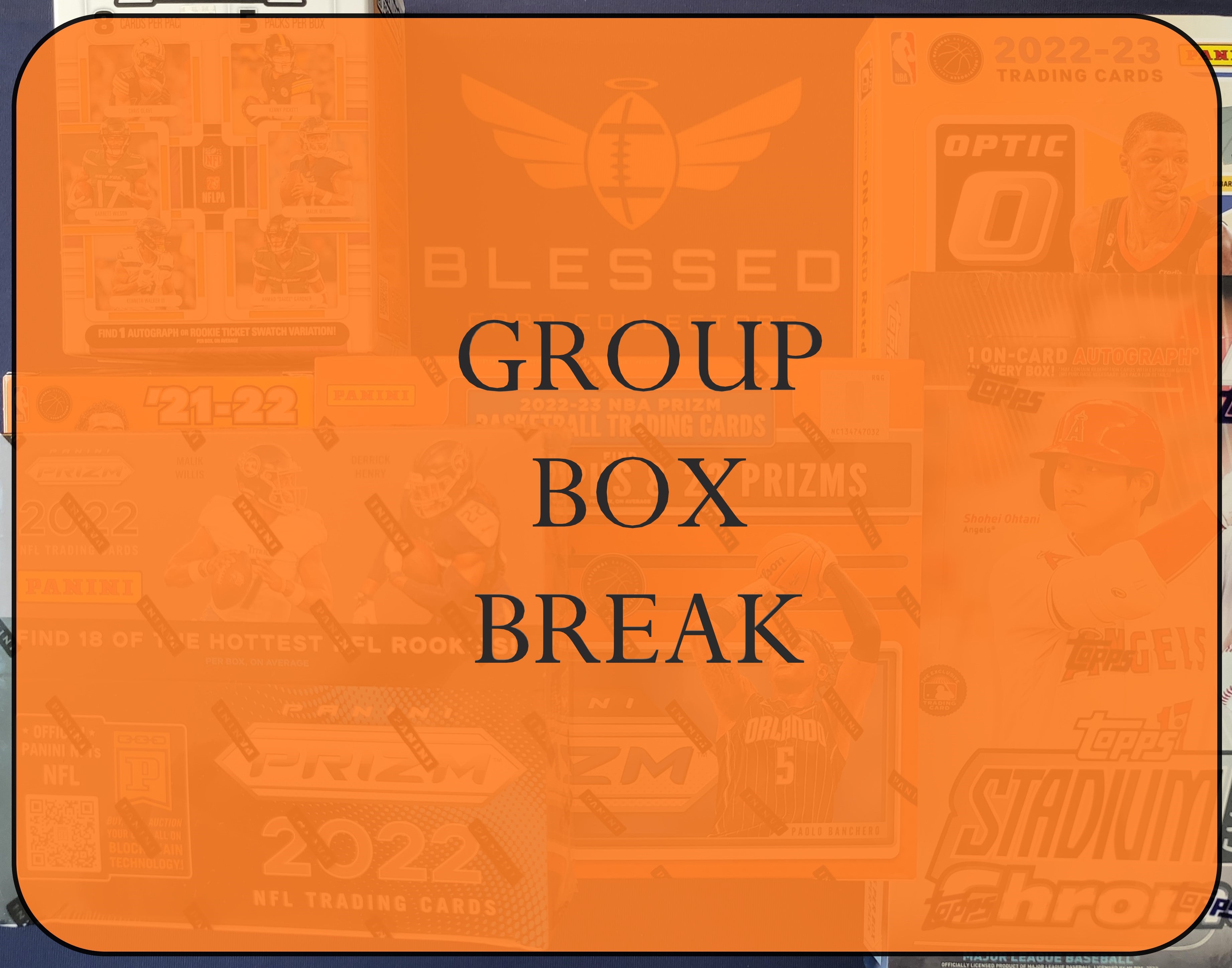 GROUP BOX BREAK – Blessed Card Collectors