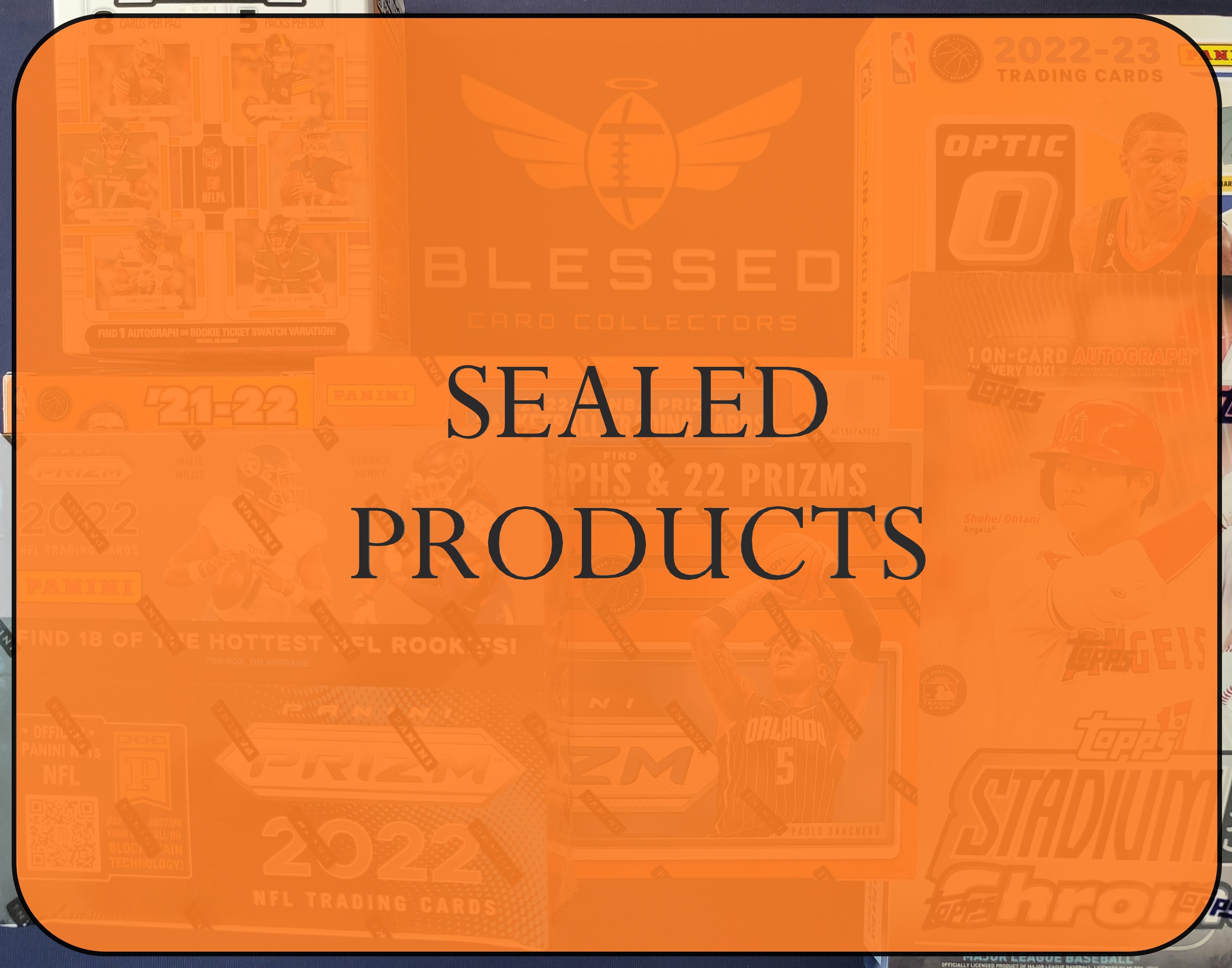 SEALED PRODUCTS – Blessed Card Collectors